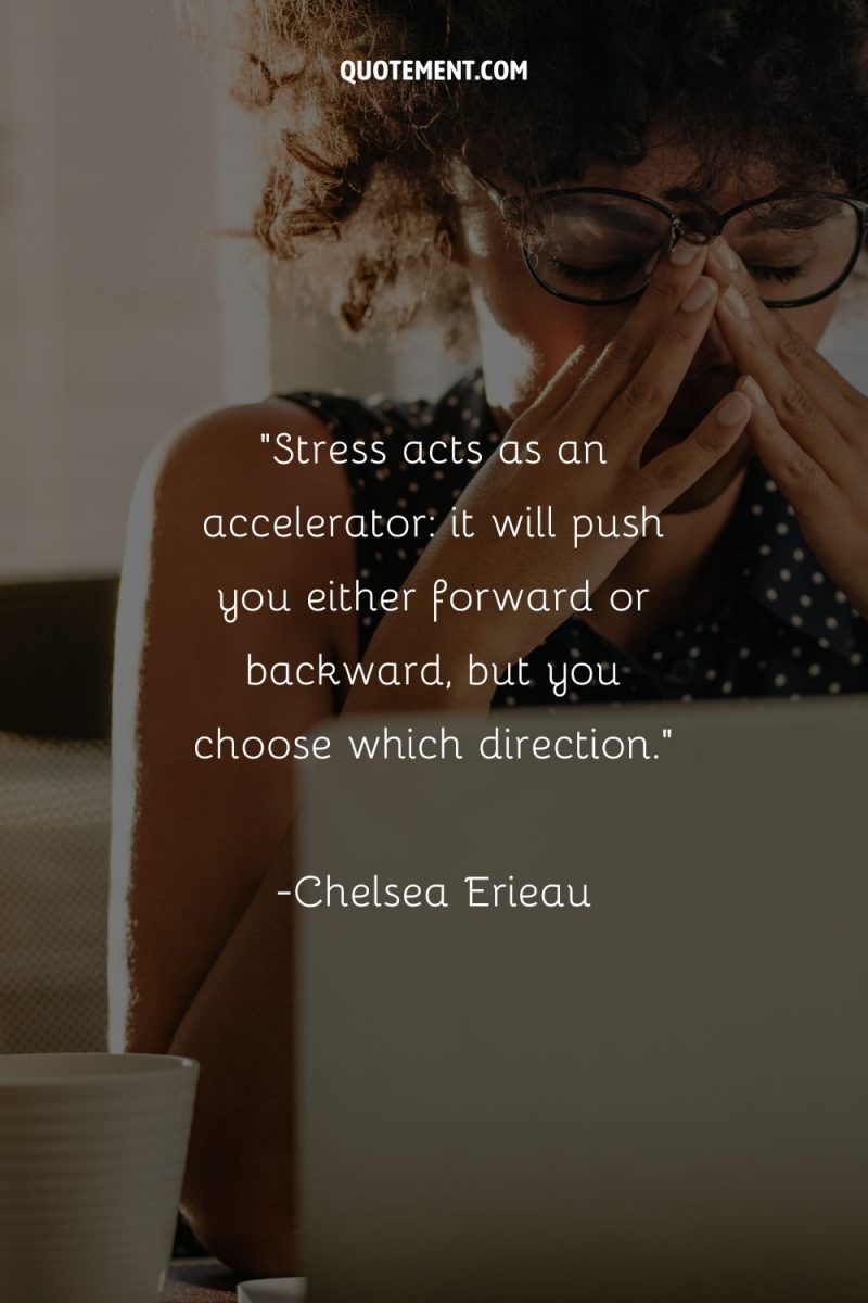 100 Stress Quotes To Calm You Down & Cheer You Up