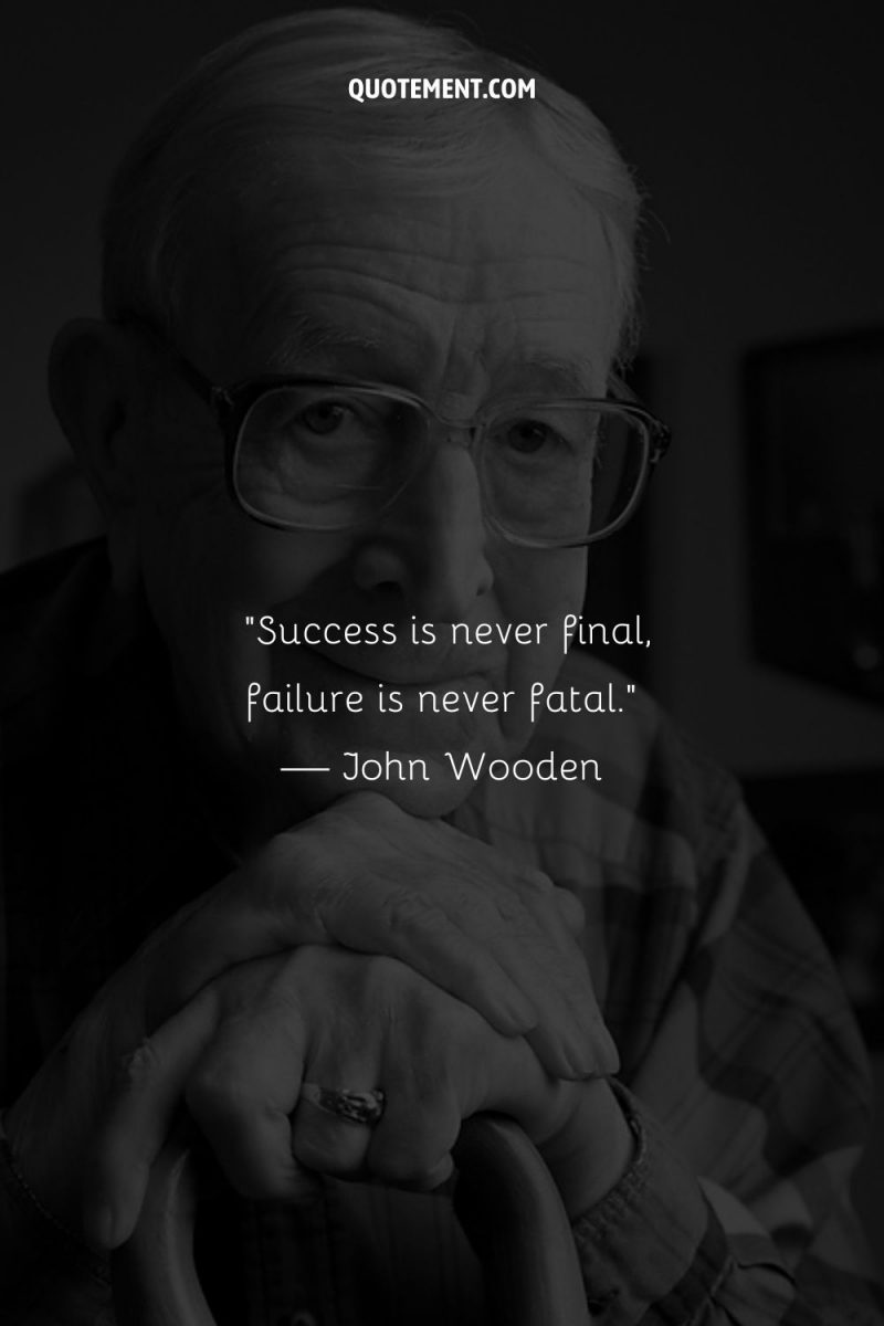 Unleash Your Full Potential With 120 John Wooden Quotes