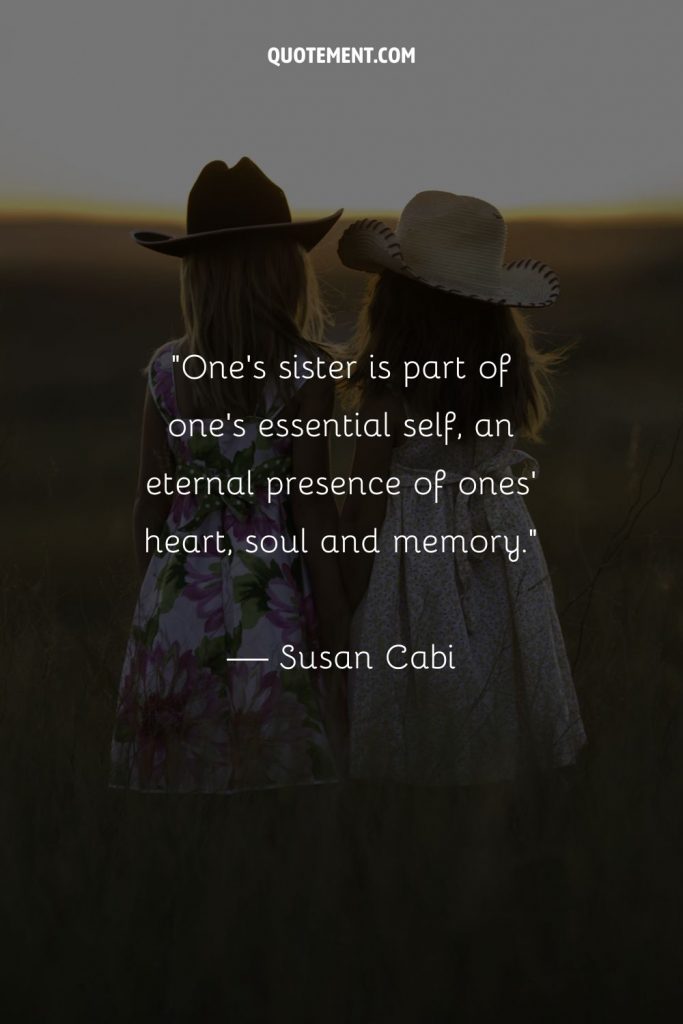 130 Emotional Sister Quotes That Warm The Heart And Soul
