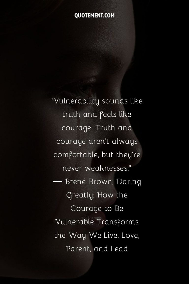 160 Vulnerability Quotes That Embrace The Power Within You