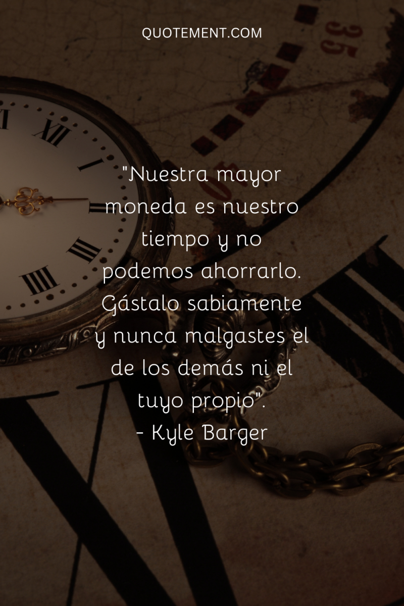 100 Frases Sobre No Perder El Tiempo Para Vivir Tu Mejor Vida
