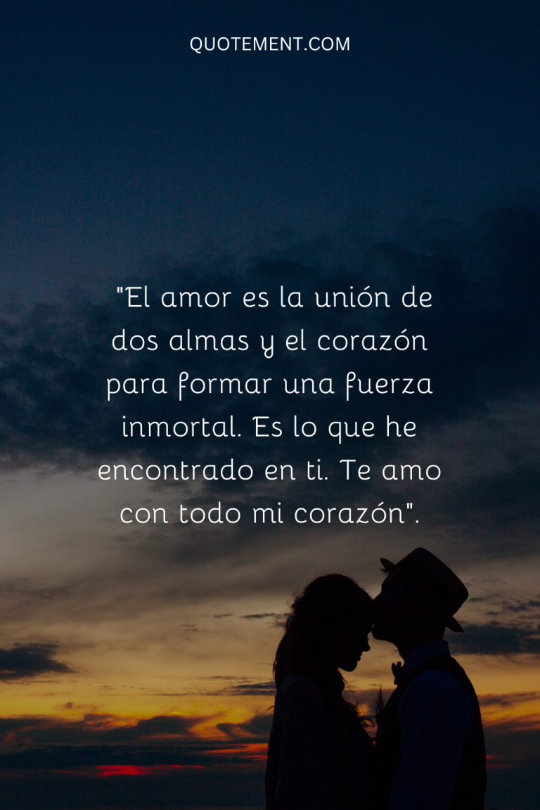 Las 180 frases más bonitas de Te quiero con todo mi corazón