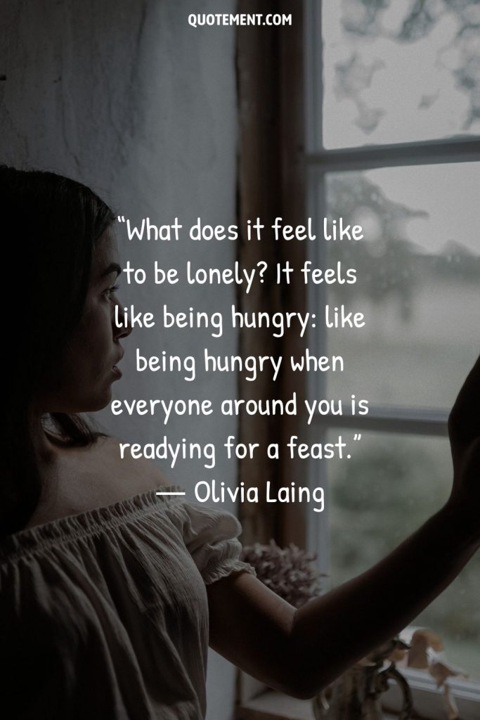 360 Greatest Loneliness Quotes From Every Perspective